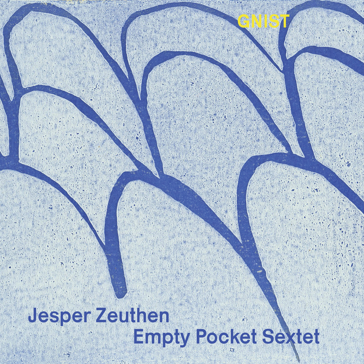JESPER ZEUTHEN Empty Pocket Sextet: GNIST – ILK Music